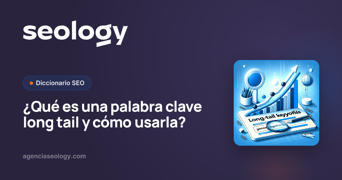¿Qué es una palabra clave long tail y cómo usarla? | Agencia Seology ...